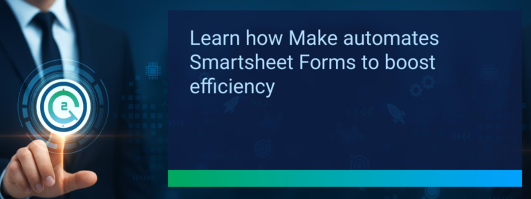 How Smartsheet Forms Automation with Make Transforms Task Workflows ...